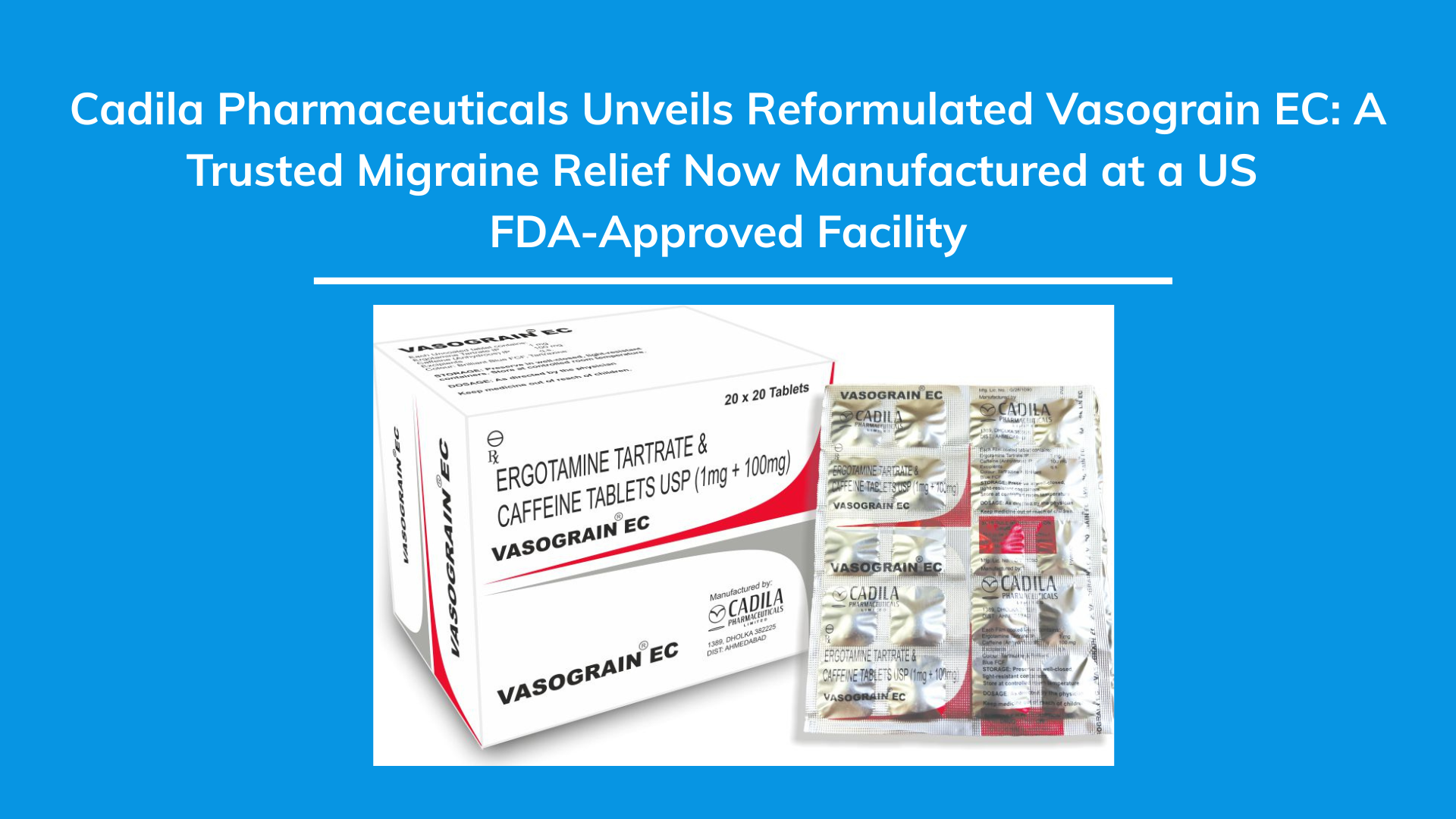 Cadila Pharmaceuticals Unveils Reformulated Vasograin EC: A Trusted ...